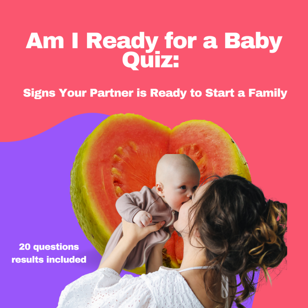 Am I Ready for a Baby Quiz: Signs Your Partner is Ready to Start a ...