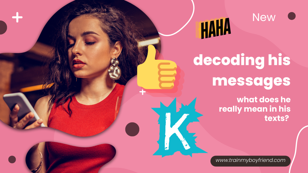 What His Text Messages Mean? K! - Train My Boyfriend